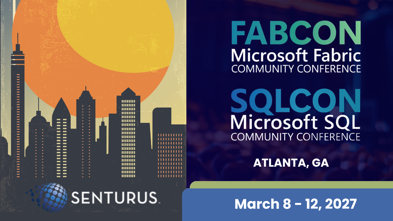 Save the Date: Microsoft FABCON | SQLCON 2027 - Senturus